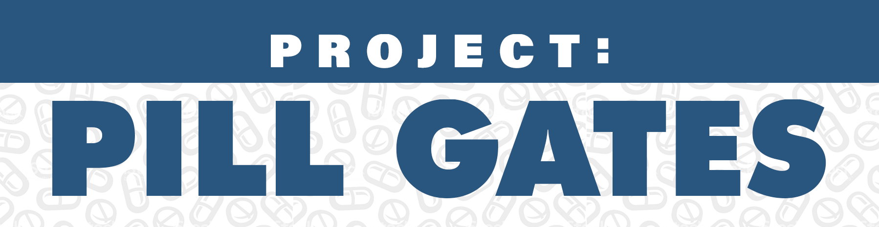 Your Burning Questions About Project Pill Gates…